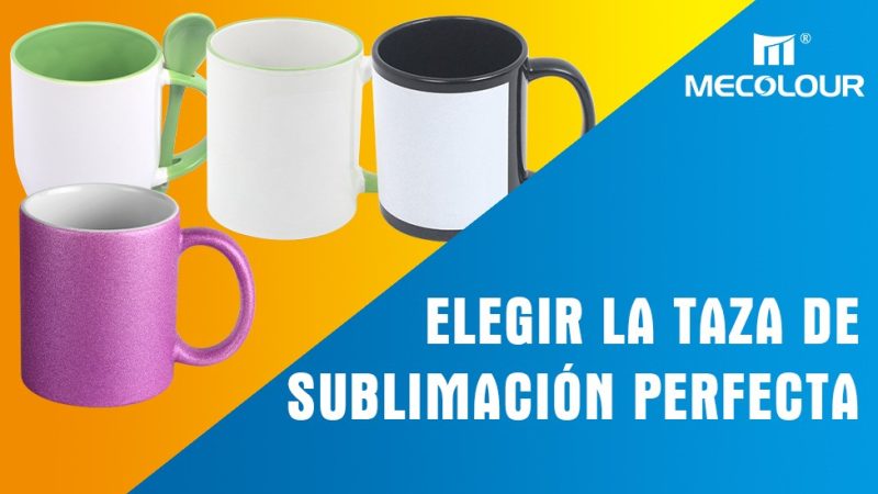 Elegir las tazas de sublimación perfectas