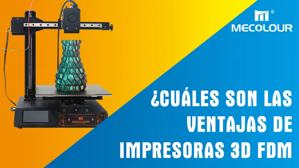 ¿Cuáles son las ventajas de impresión 3D FDM